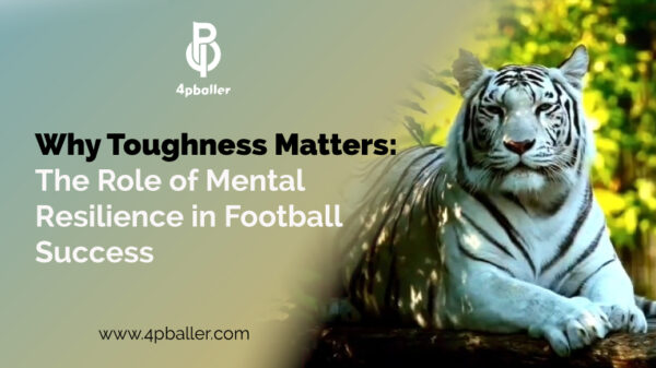 Why Toughness Matters: The Role of Mental Resilience in Football ...
