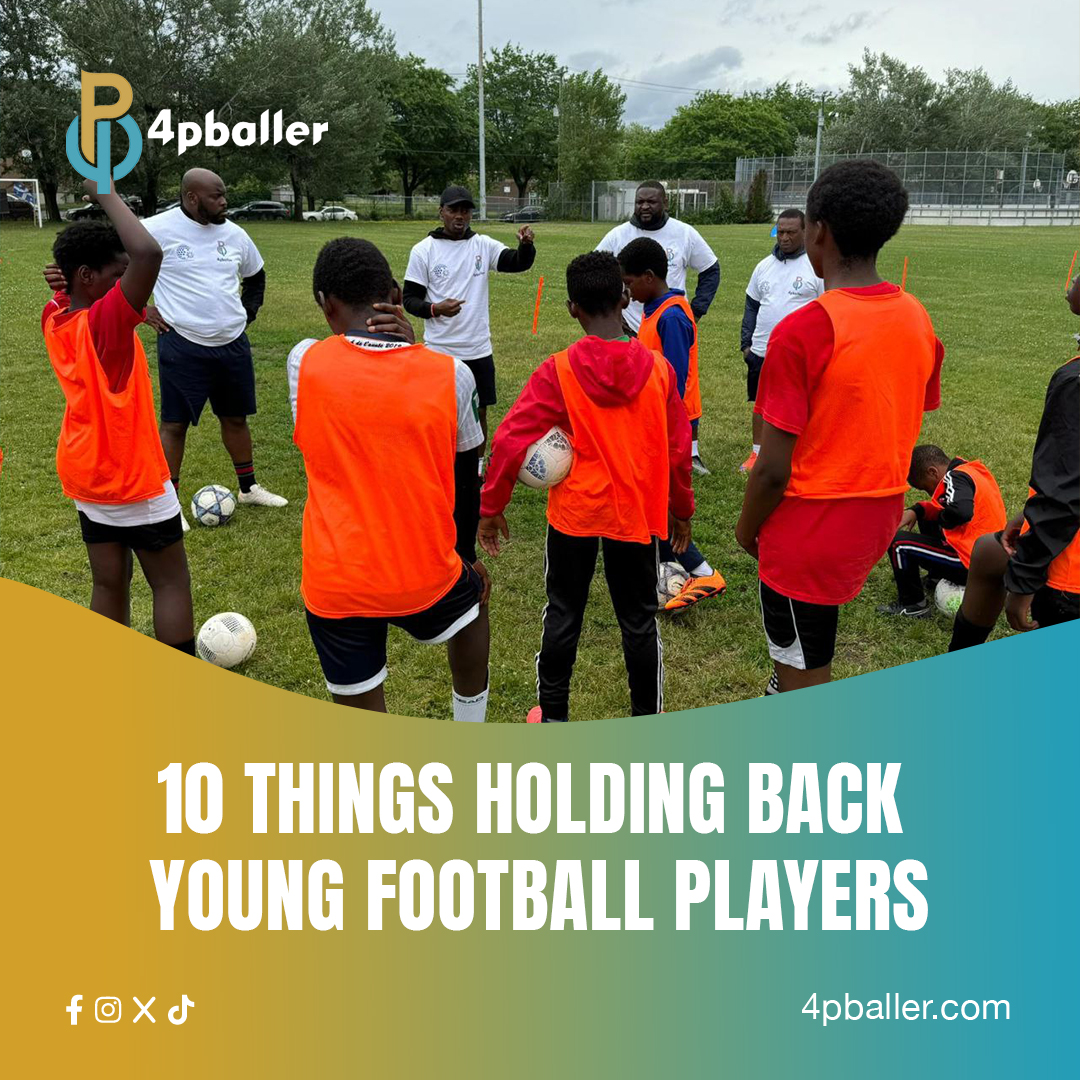10 Things Holding Back Young Football Players - 4pballer