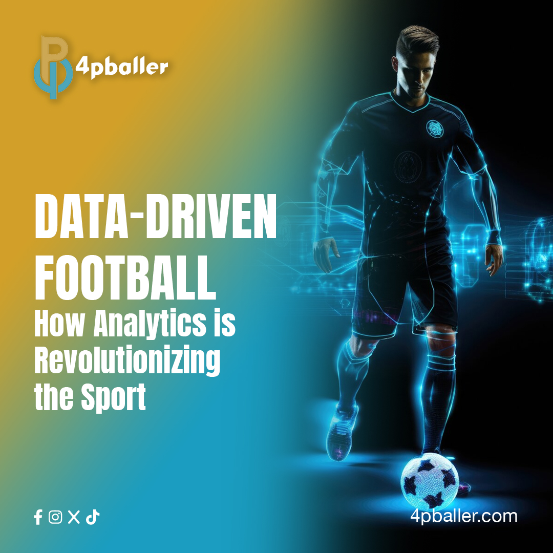 Data-Driven Football: How Analytics is Revolutionizing the Sport - 4pballer