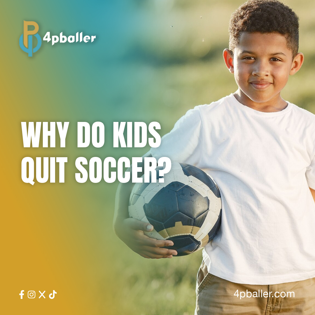 Why Kids Quit Soccer - 4pballer